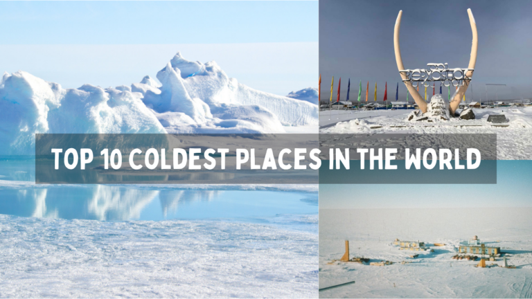 Top 10 Coldest Places on the Earth in 2024: Extreme Temperatures and ...